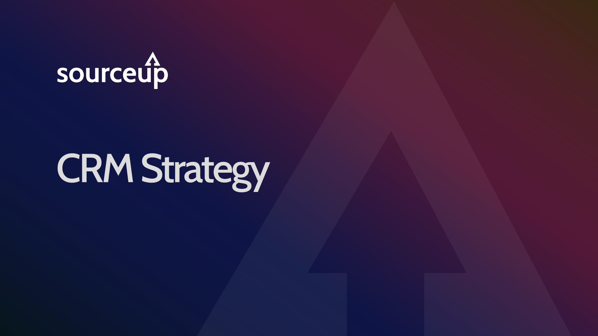 CRM Strategy | Source Up CRM Strategy | Source Up
